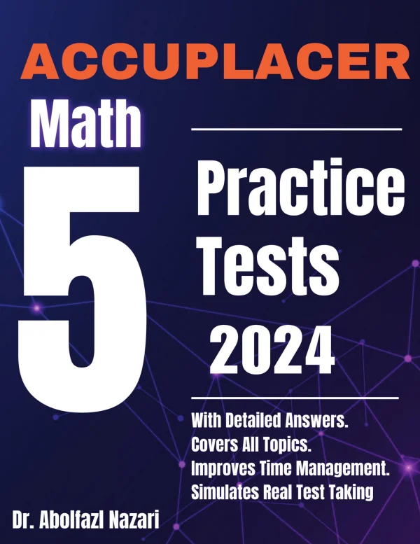 5 Full-Length Practice Tests for ACCUPLACER Math: Realistic Tests with ...