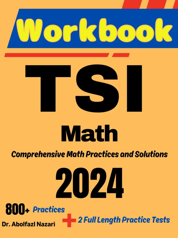 TSI Math Workbook: Comprehensive Math Practices and Solutions: The ...